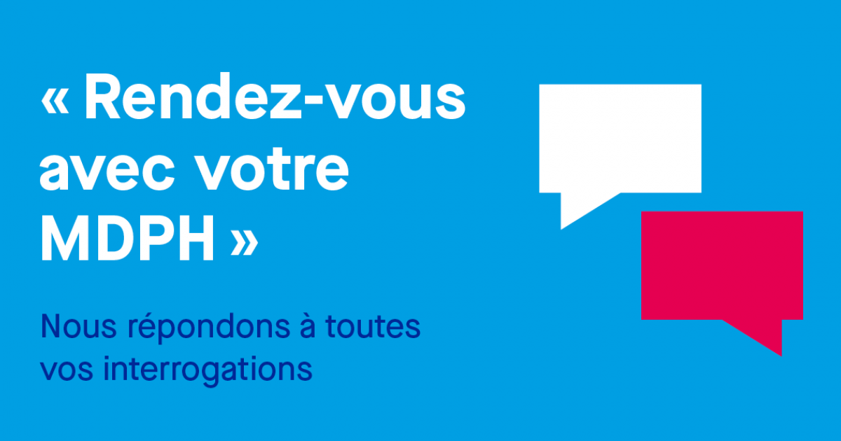 Le Département et la MDPH lancent les « rendez-vous avec votre MDPH ...